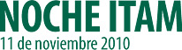 Noche ITAM 2010 - ITAM